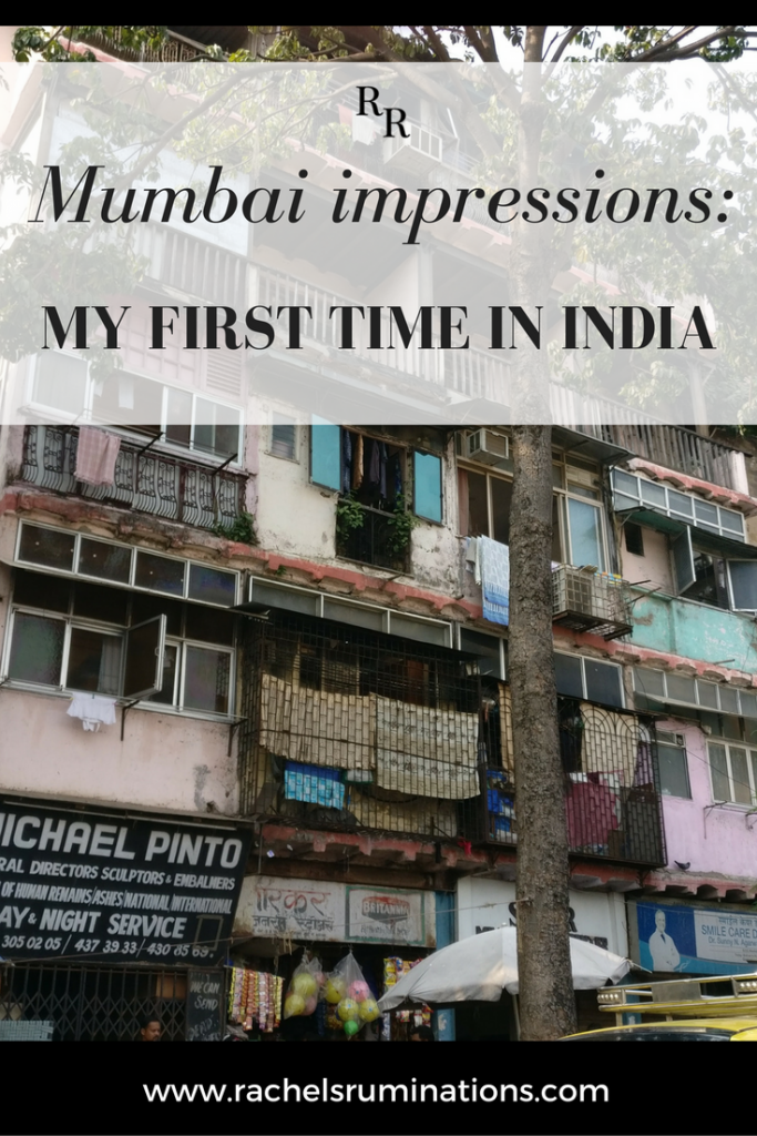 Impressions of Mumbai from my first time in India - Rachel's Ruminations