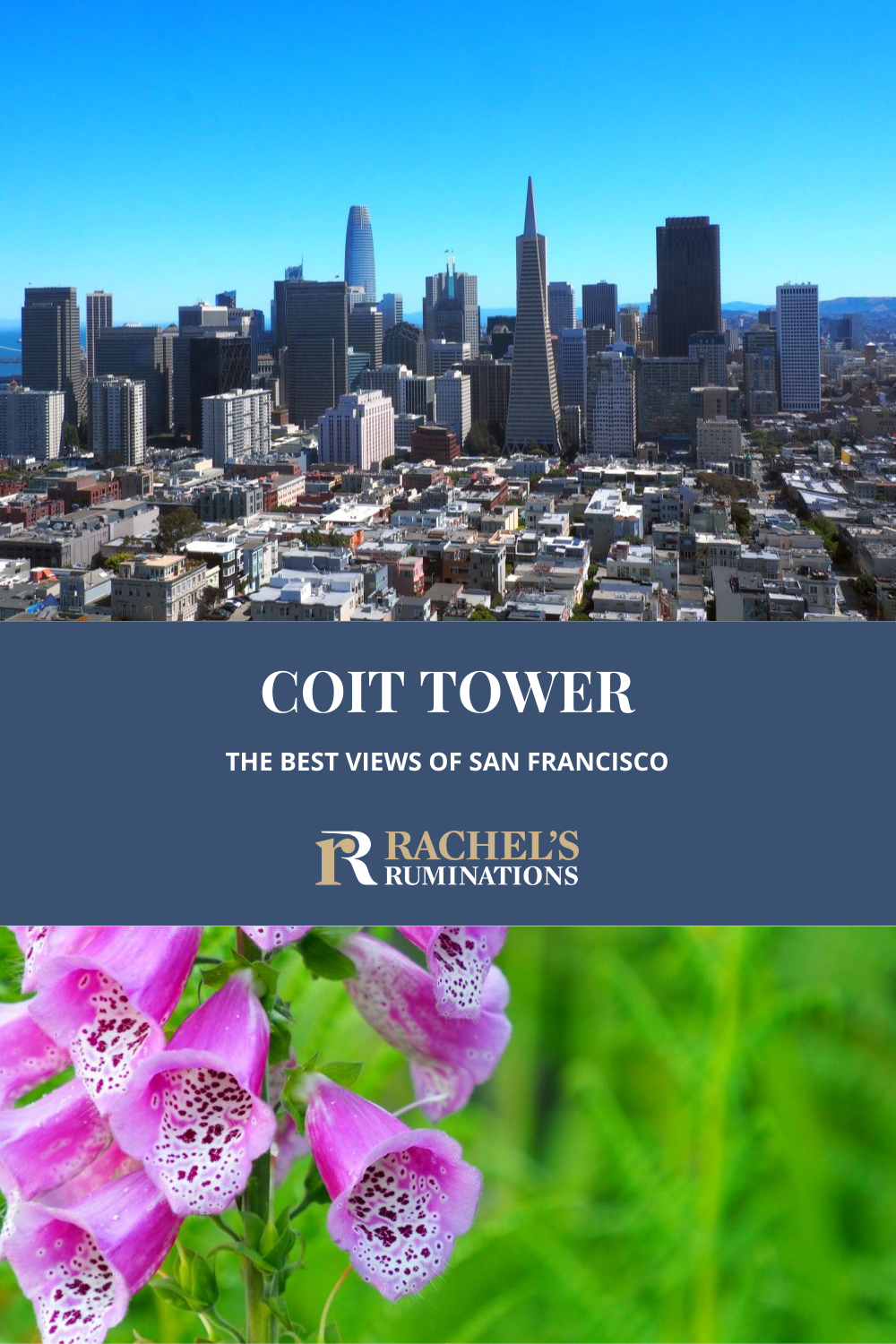 Coit Tower and Telegraph Hill: Best view in San Francisco - Rachel's ...