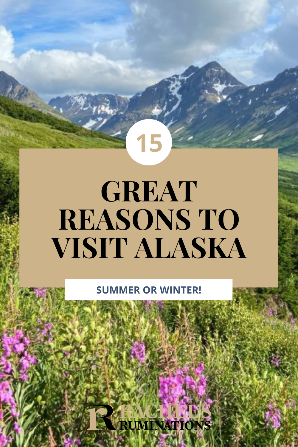 15 great reasons to visit Alaska - Rachel's Ruminations